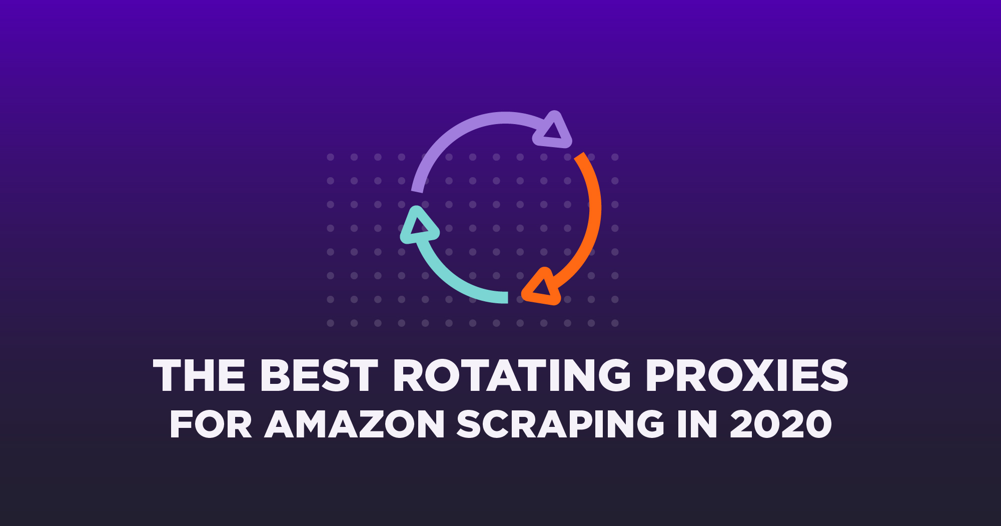 The Best Rotating Proxies For Amazon Scraping in 2020 - Scraper API